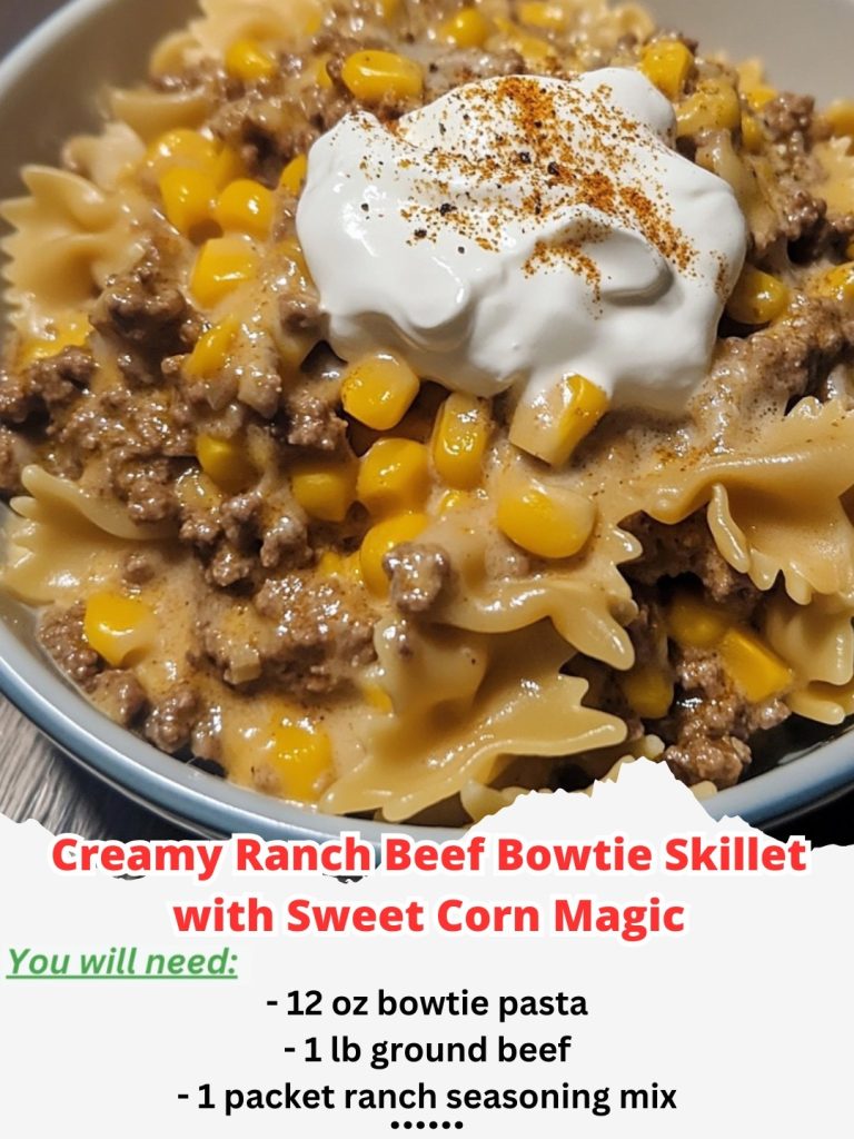 Creamy Ranch Beef Bowtie Skillet with Sweet Corn Magic - Skinny Daily ...